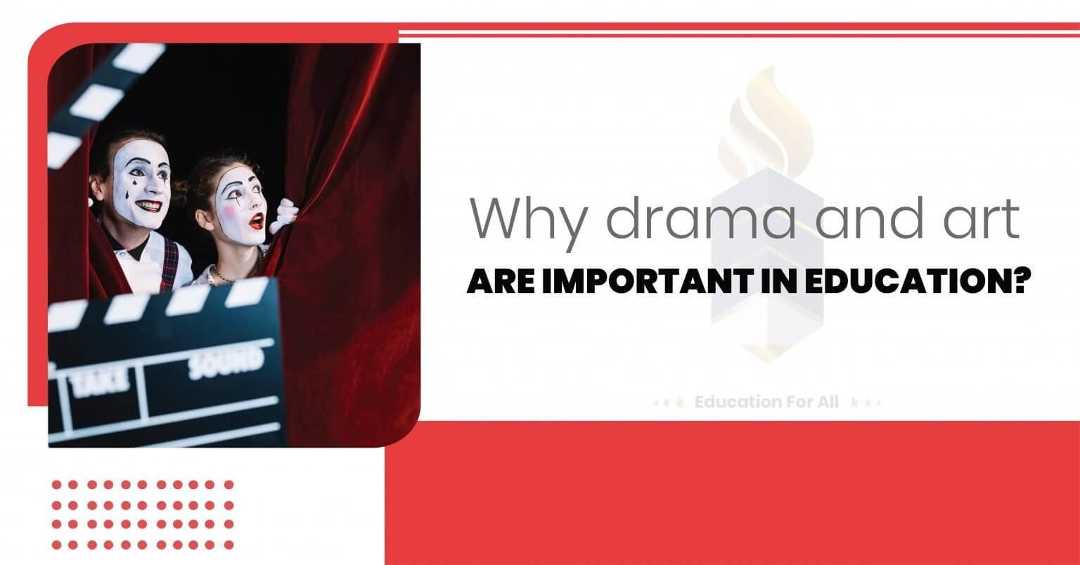 Why drama and art are important in education? - Rahul College of Education